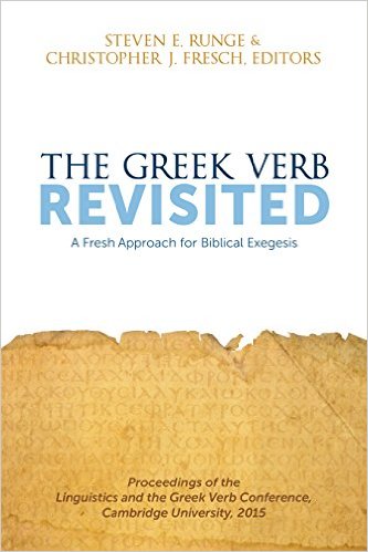 The Greek Verb Revisited edited by Steven E. Runge and Christopher J ...